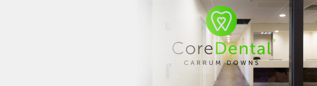 Dentist Carrum Downs | Your Local Carrum Downs Dental Clinic - Core Dental